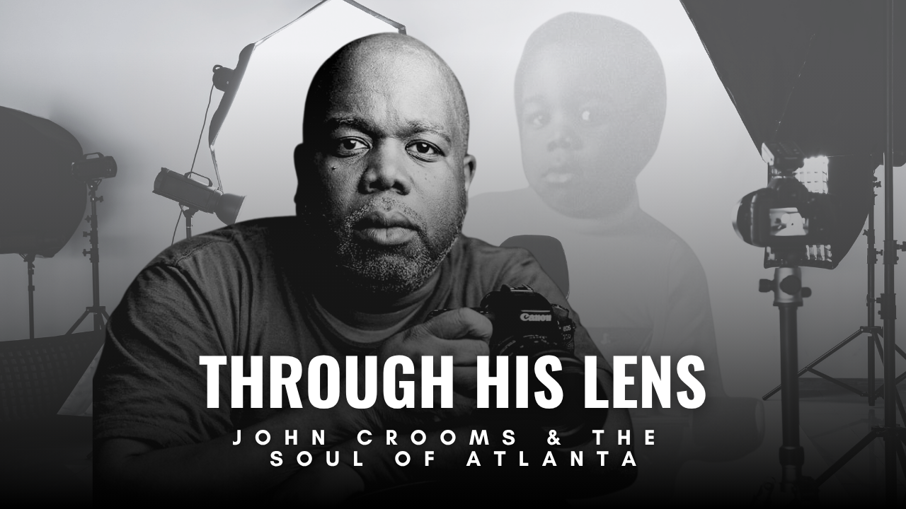 Through His Lens : John Crooms & the Soul of Atlanta - King Esseen